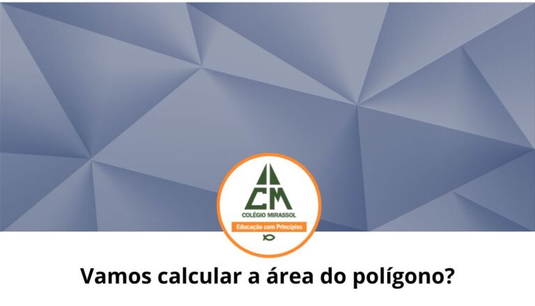 Vamos calcular a área do polígono? - Colégio Mirassol